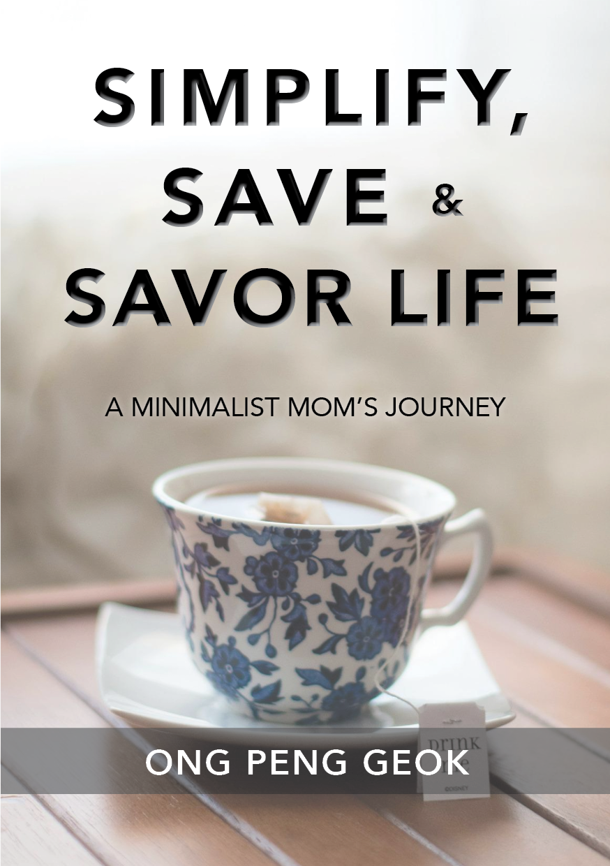 Simplify, Save & Savor Life by Ong Peng Geok